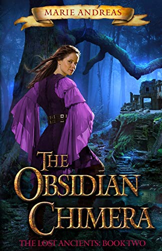 The Obsidian Chimera: The Lost Ancients" Book Two: Andreas, Marie ...
