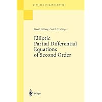 Elliptic Partial Differential Equations of Second Order: Gilbarg, David, Trudinger, Neil S ...