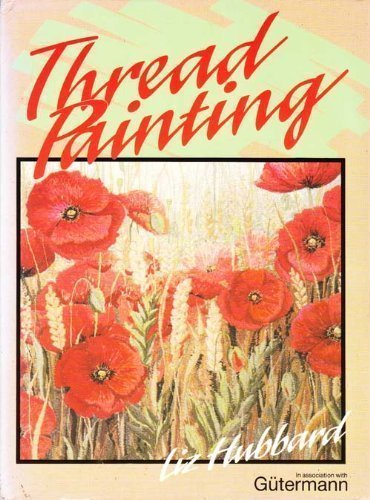 Thread Painting: Hubbard, Liz: 9780715390009: Books: Amazon.com
