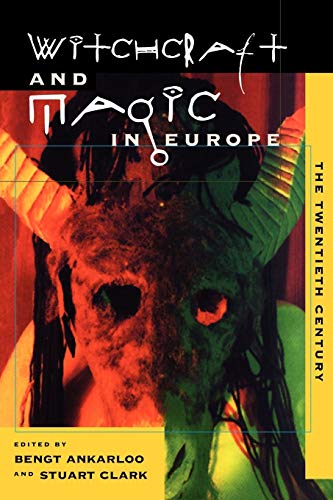Witchcraft and Magic in Europe, Vol. 6: The Twentieth Century ...