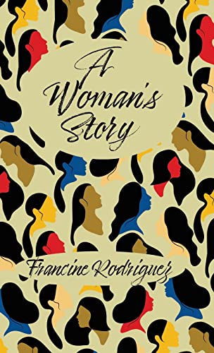 A Woman's Story: Rodriguez, Francine: 9781956440225: Books - Amazon.ca