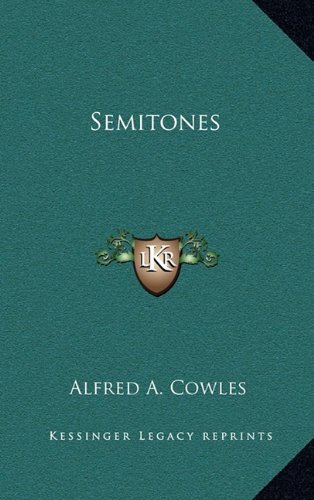 Semitones: Cowles, Alfred A.: 9781163830949: Amazon.com: Books