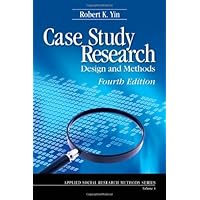 Case Study Research: Design and Methods (Applied Social Research Methods): Yin, Robert K ...