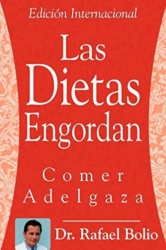 Las Dietas Engordan: Comer Adelgaza: Bolio, Dr. Rafael: 9781425984762 ...