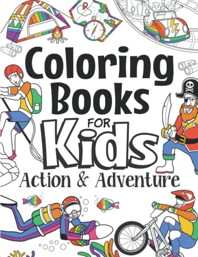 Coloring Books For Kids Action & Adventure: For Girls & Boys Aged 6-12 ...
