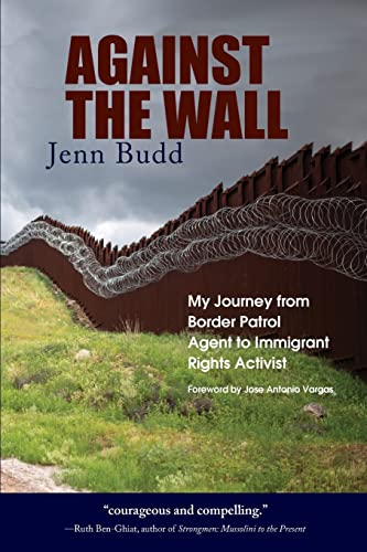 Amazon.com: Against the Wall: My Journey from Border Patrol Agent to ...