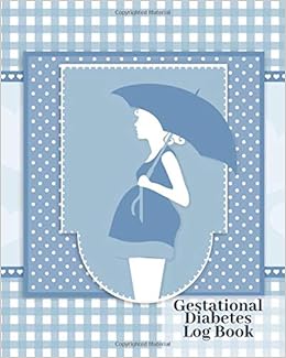 Gestational Diabetes Log Book: Glucose Monitoring Logbook, Type 1 ...
