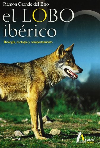 Pusramenni: Lobo Iberico, El - Biologia, Ecologia Y Comportamiento ...