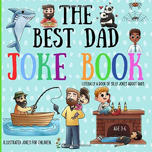 The Best Dad Joke Book: Literally a book of silly jokes about Dads ...