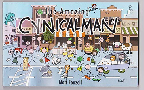 The Amazing Cynicalman: Matt Feazell: 9780974476704: Amazon.com: Books