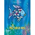 El Pez Arco Iris (Rainbow Fish) (Spanish Edition): Marcus Pfister ...