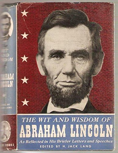The Wit And Wisdom Of Abraham Lincoln: Lang, H Jack: Amazon.com: Books