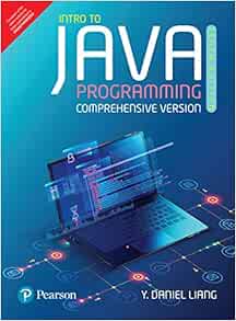 Intro To Java Programming, Comprehensive Version: Y. DANIEL LIANG ...