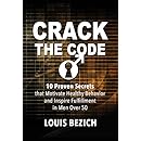 CRACK THE CODE: 10 Proven Secrets that Motivate Healthy Behavior and ...