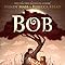 Bob: Mass, Wendy, Stead, Rebecca, Gannon, Nicholas: 9781250166623 ...