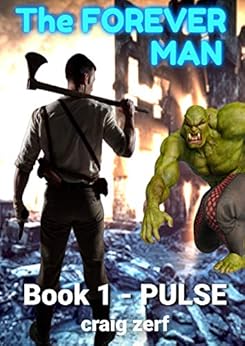 The Forever Man: Book 1: Pulse - a post apocalyptic, urban fantasy ...