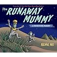 Runaway Mummy: A Petrifying Parody: Rex, Michael, Rex, Michael ...
