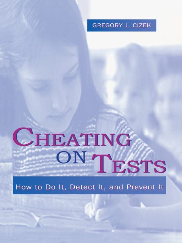 Cheating on Tests: How To Do It, Detect It, and Prevent It: Cizek ...