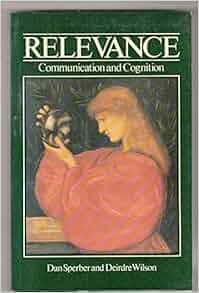 Relevance: Communication and Cognition.: Dan Sperber: 9780631137573 ...