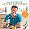 How to Eat Better: How to Shop, Store & Cook to Make Any Food a ...