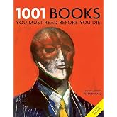1001 Books You Must Read Before You Die: Revised and Updated Edition ...