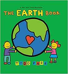 Amazon.com: The EARTH Book (9780316042659): Parr, Todd: Books