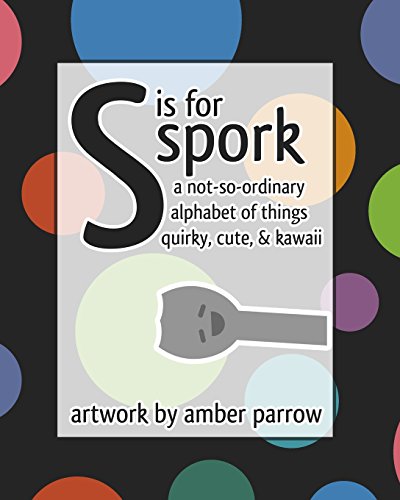 S is for Spork: Parrow, Amber: 9781461193661: Amazon.com: Books