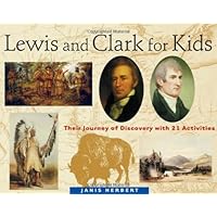 Lewis and Clark for Kids: Their Journey of Discovery with 21 Activities ...