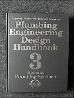 Plumbing Engineering Design Handbook (Special Plumbing Systems, Volume ...