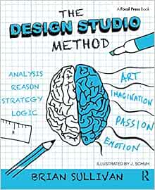 The Design Studio Method: Sullivan, Brian: 9781138022560: Amazon.com: Books