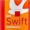 Das Swift-Handbuch: Apps programmieren für macOS, iOS, watchOS und tvOS ...