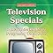 Television Specials: 5,336 Entertainment Programs, 1936-2012, 2d ed ...