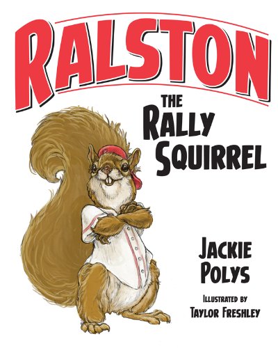 Ralston the Rally Squirrel: Polys, Jackie: 9781620863732: Amazon.com: Books