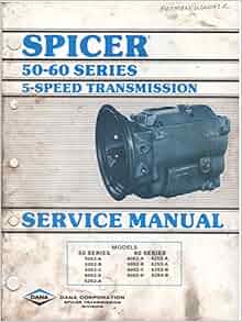 Spicer 50-60 Series 5-Speed Transmission Service Manual: Dana ...
