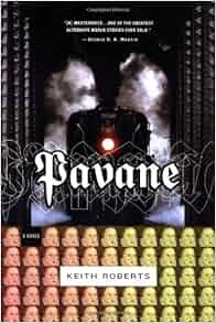 Pavane (Del Rey Impact): Keith Roberts: 9780345440914: Amazon.com: Books
