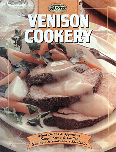 Venison Cookery (The Complete Hunter): Editors of Creative Publishing ...