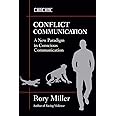 Conflict Communication: A New Paradigm... by Miller, Rory