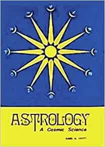 Astrology: A Cosmic Science: Hickey, Isabel M: Amazon.com: Books