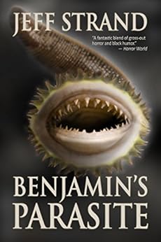 Benjamin's Parasite - Kindle edition by Jeff Strand. Literature & Fiction Kindle eBooks @ Amazon ...