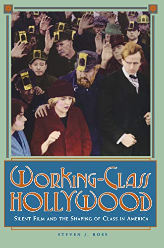 Working-Class Hollywood: Ross, Steven J.: 9780691024646: Amazon.com: Books