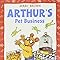Arthur's Pet Business (An Arthur Adventure): Brown, Marc: 9780316113168 ...