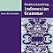 Understanding Indonesian Grammar: A Student's Reference and Workbook ...