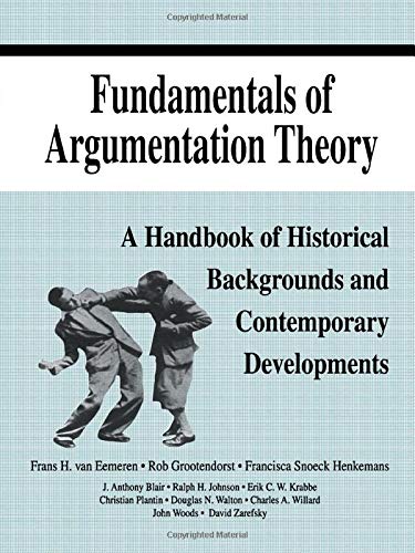 Fundamentals Of Argumentation Theory A Handbook Of Historical Backgrounds And