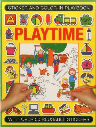 Sticker and Color-in Playbook: Playtime: With Over 50 Reusable Stickers ...