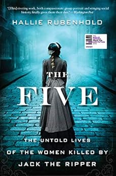 The Five: The Untold Lives of the Women Killed by Jack the Ripper eBook ...