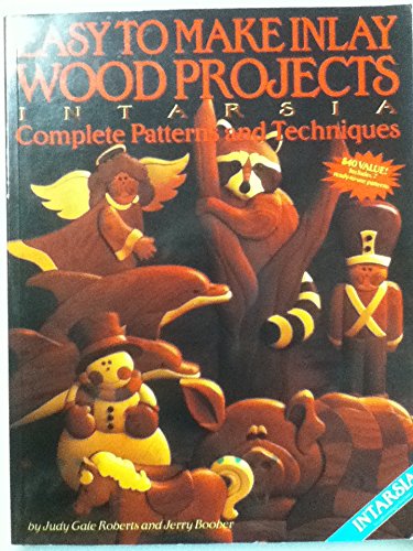 Easy to make inlay wood projects: Intarsia : a complete manual with ...