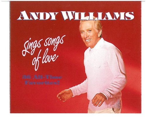 Williams, Andy - Sings Songs of Love: 36 All-Time Favorites! - Amazon ...
