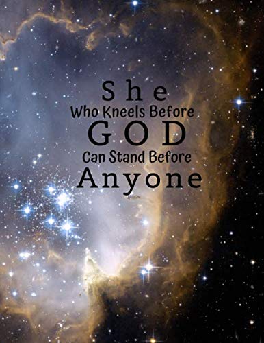 She Who Kneels Before God Can Stand Before Anyone: Blank Lined Journal ...