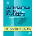 Mathematical Methods for Physicists: A Comprehensive Guide : Arfken ...