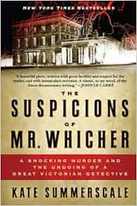Amazon.com: The Suspicions of Mr. Whicher: A Shocking Murder and the ...